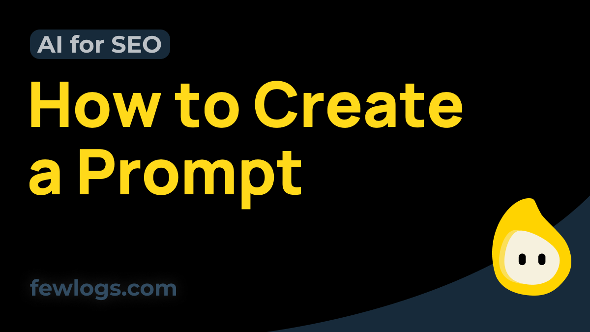 How to Create a Prompt - Fewlogs